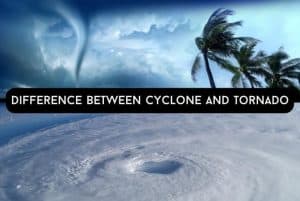 Know What's The Difference Between A Cyclone and A Tornado!