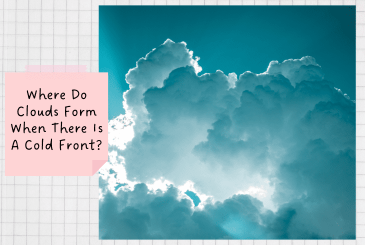 Why Do Clouds Form Behind The Moving Cold Front? - (Facts!)