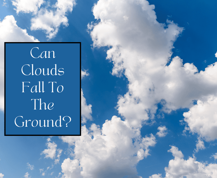 Can Clouds Fall To The Ground? - (All You Need to Know!)