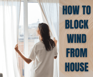 How To Block Wind From House? - (Ultimate Guide!)