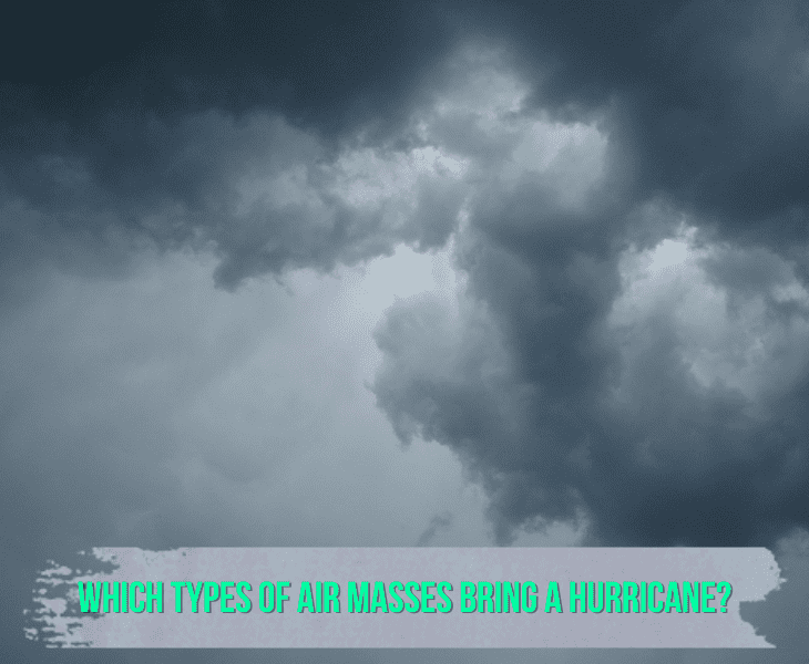 How Do Air Masses Interact To Form A Hurricane? - All Facts!