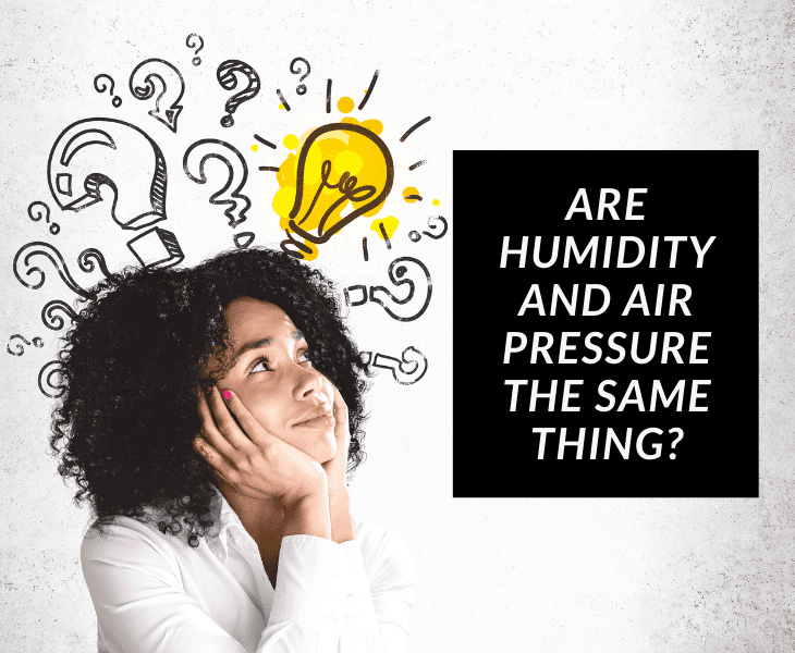 How Is Humidity Related to Air Pressure? - (Complete Guide)