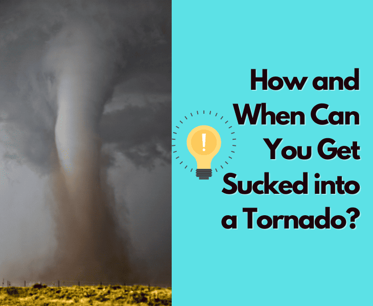 What Happens if You Get Sucked Into a Tornado? - (Facts!)