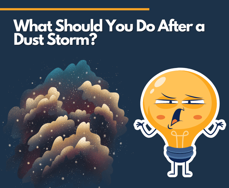 What to Do In A Dust Storm At Home? - (Helpful Tips!)